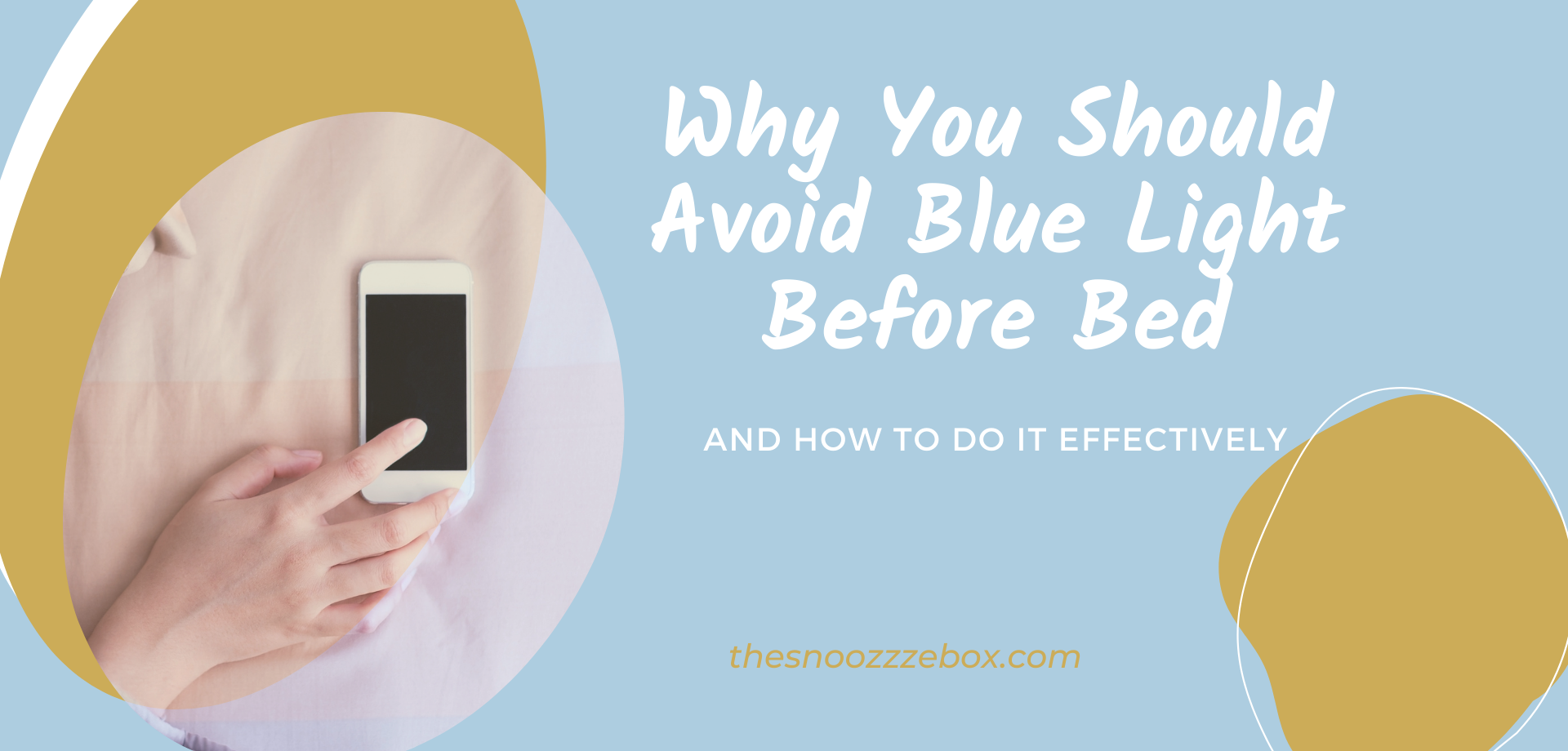 Why You Should Avoid Blue Light Before Bed – The Snoozzze Box